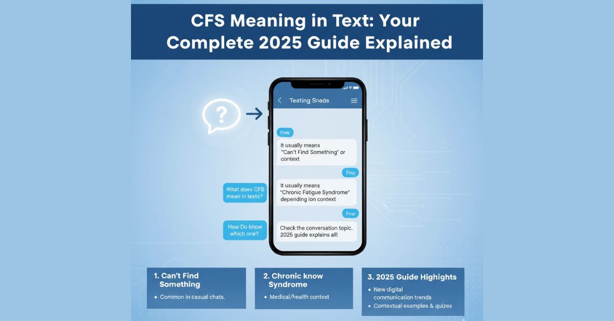 CFS Meaning in Text: Your Complete 2025 Guide Explained